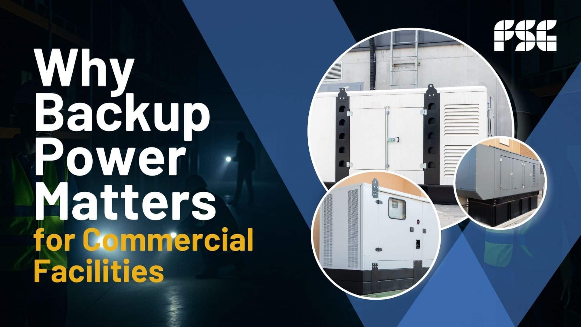 Why Backup Power Matters for Commercial Facilities - FSG