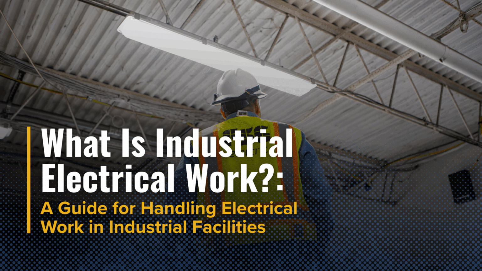 What Is Industrial Electrical Work?: A Guide for Handling Electrical ...