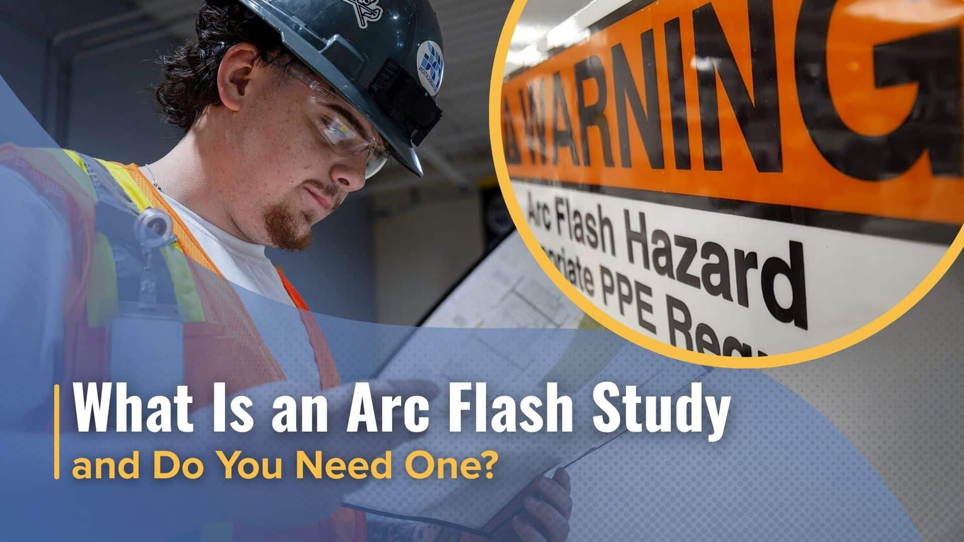 What Is an Arc Flash Study and Do You Need One? - FSG